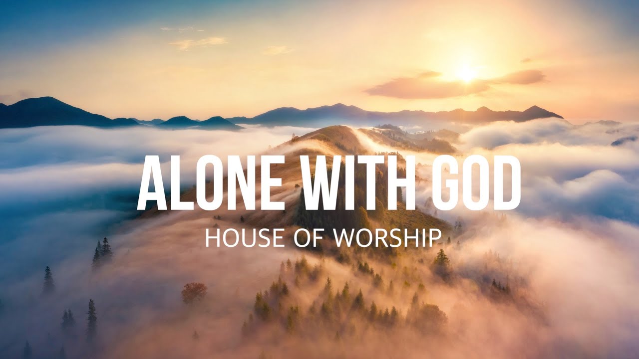 ALONE WITH GOD // INSTRUMENTAL SOAKING WORSHIP // SOAKING WORSHIP MUSIC ...