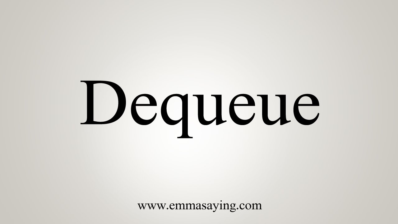 How To Say Dequeue - YouTube