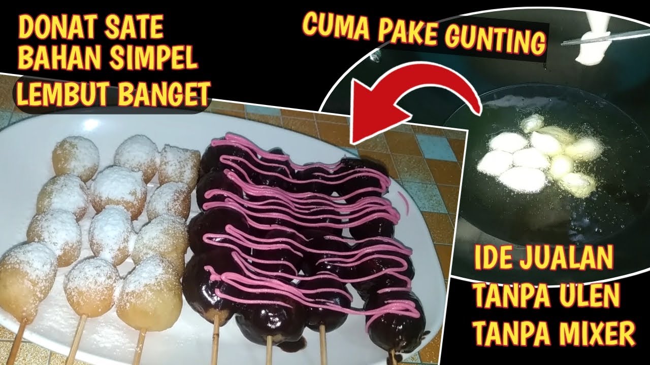 Cara Membuat Donat Sate | Cuma Pake Gunting | Tanpa Ulen Tanpa Mixer ...