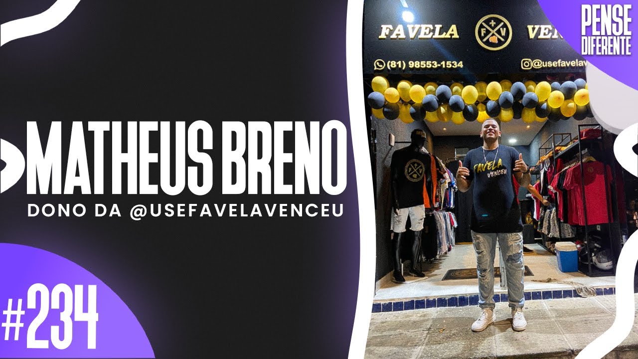 MATHEUS BRENO - DONO DA @USEFAVELAVENCEU_ | Pense Diferente Podcast #234 - YouTube