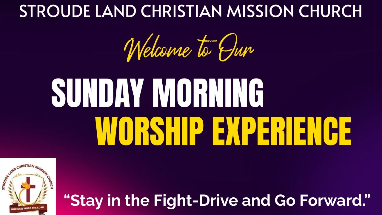 WELCOME!!! to the Stroude Land Christian Mission Sunday Morning Worship ...