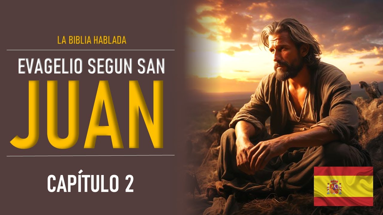 EL EVANGELIO SEGÚN SAN JUAN | CAPÍTULO 2 | La biblia hablada ...