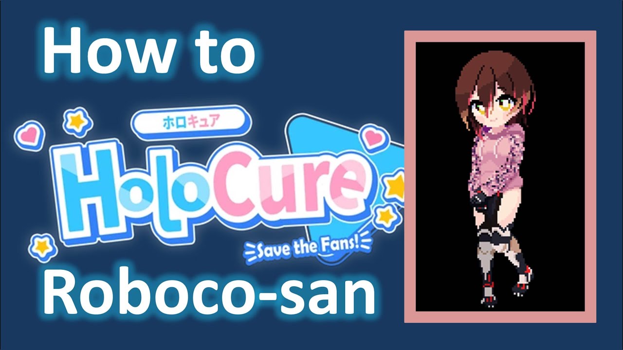 How to Holocure: Roboco-san - YouTube