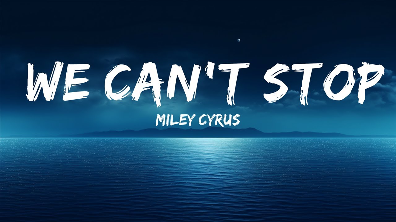 Miley Cyrus - We Can't Stop (Lyrics) | 25 Min - YouTube