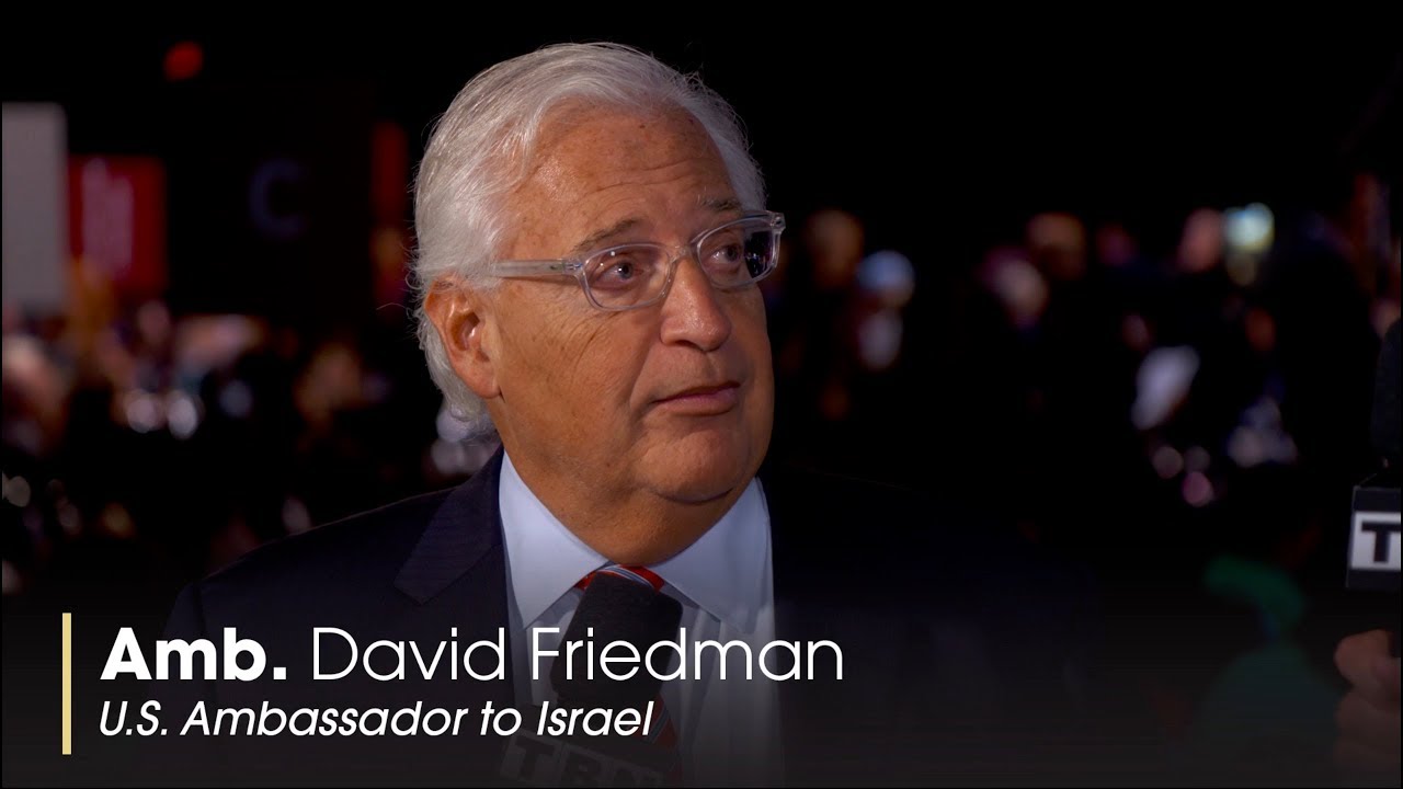 U.S. Ambassador David Friedman on Why Christian Support for Israel is ...