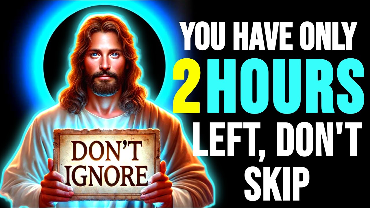 🛑 God Says Today ️ YOU HAVE ONLY 2 HOURS LEFT, DON'T SKIP !! URGENT ...