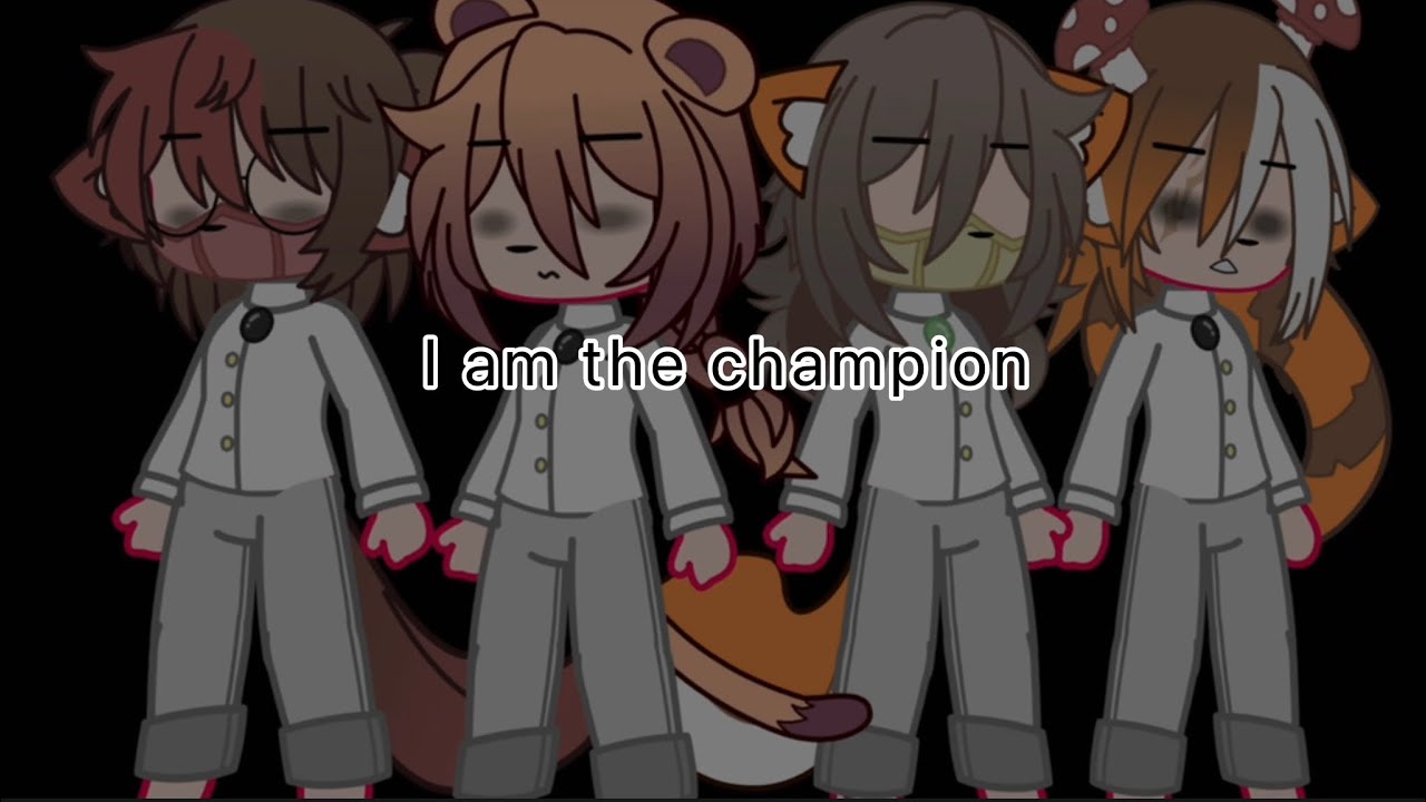 I am the champion /Gacha club meme/ - YouTube