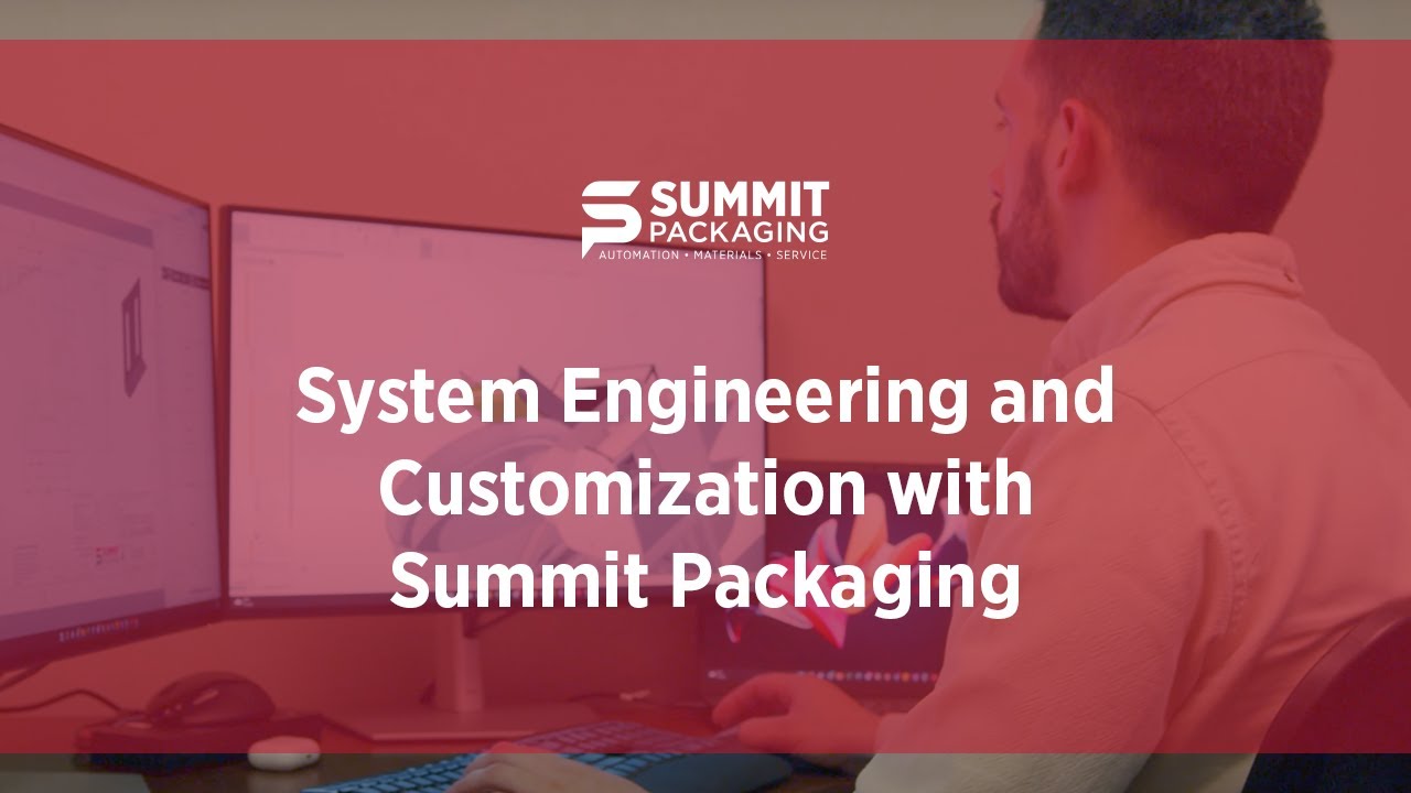System Engineering and Customization with Summit Packaging - YouTube