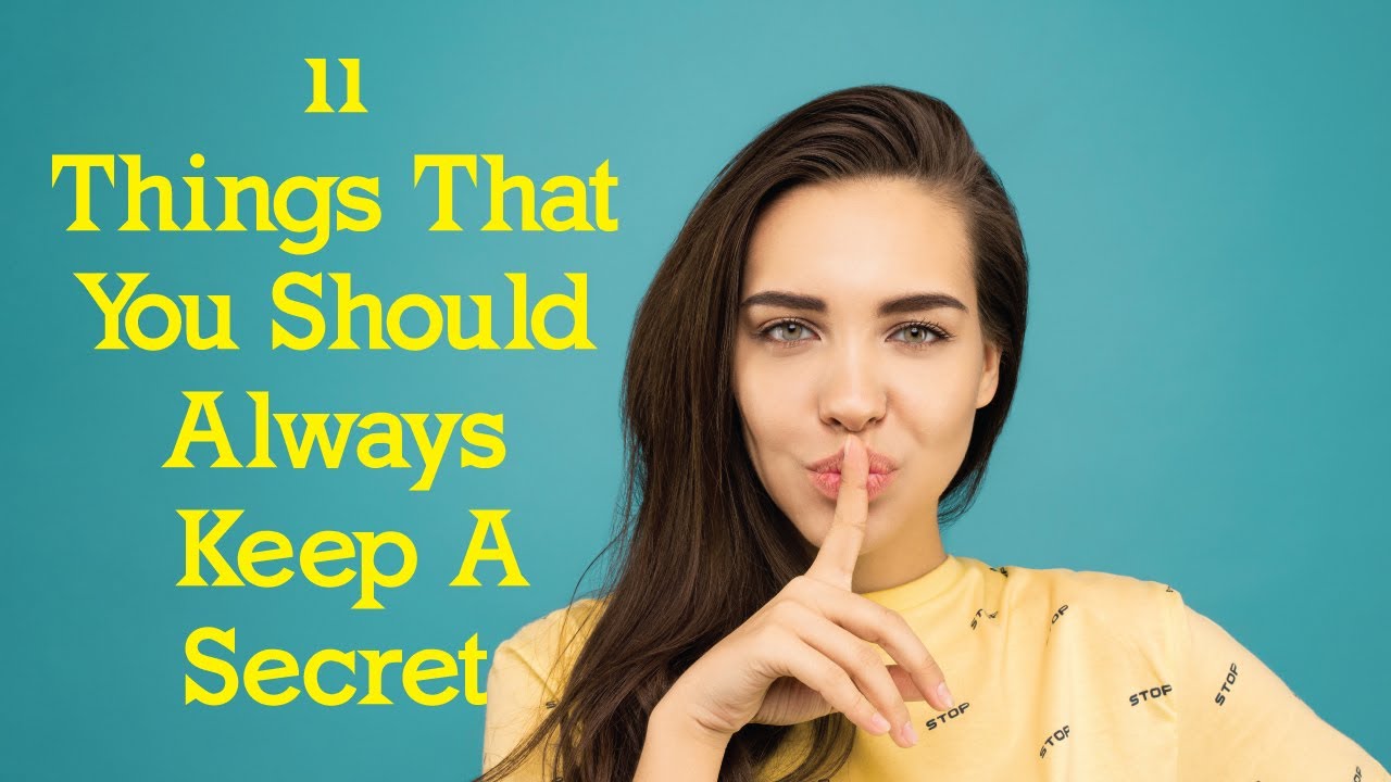 11 Things That You Should Always Keep A Secret - YouTube