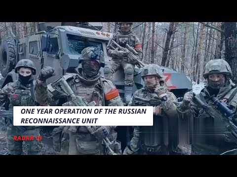 One year operation of the reconnaissance unit of the Russian Armed Forces in Ukraine
