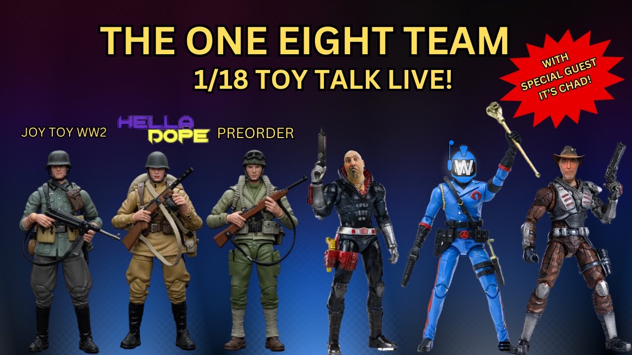 THE ONE EIGHT TEAM EP:16 SPECIAL GUEST IT'S CHAD! JOY TOY WW2 HELLADOPE ...