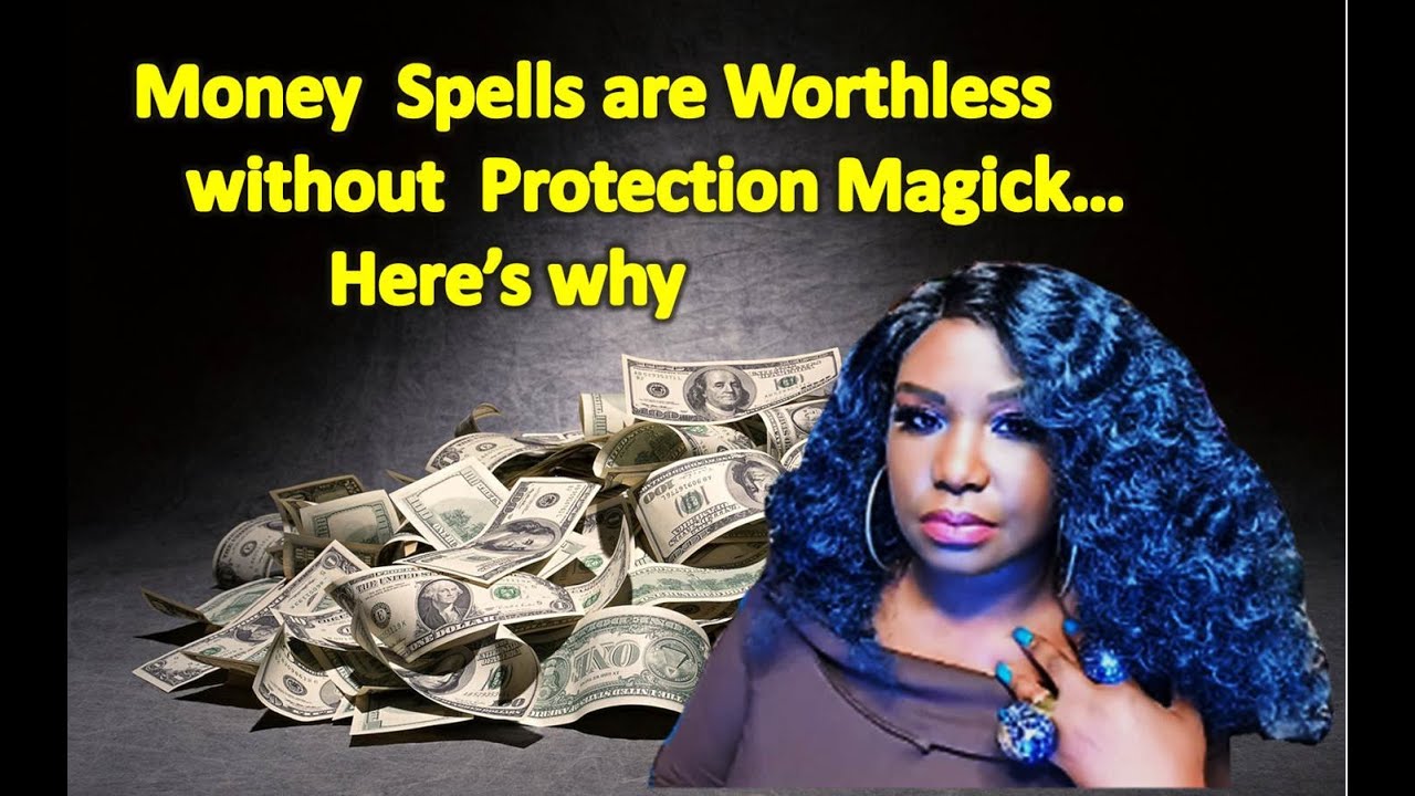 Why Money Spells fail without layers of Protection Magick - YouTube