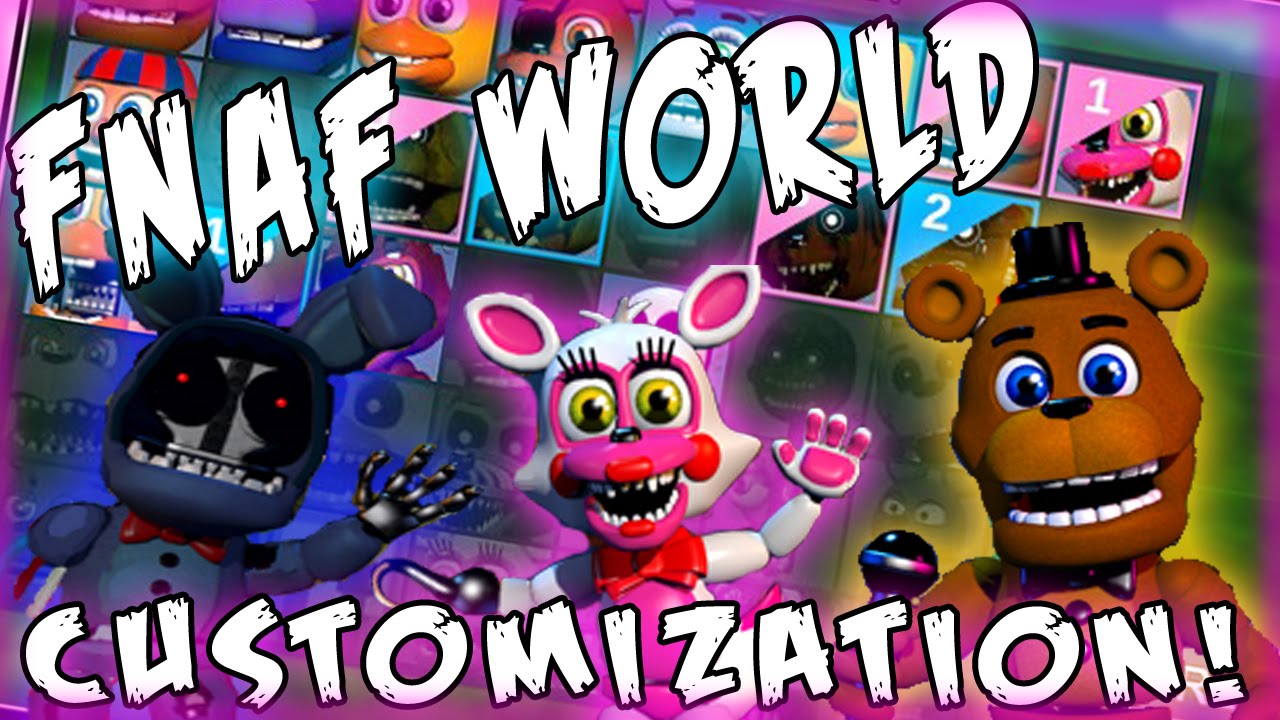 FNAF - FNAF WORLD || *New* Party Customization || FNAF World Update ...
