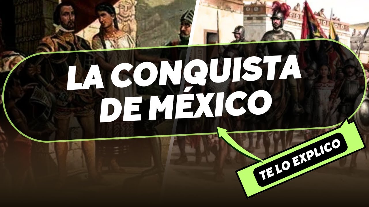 La Verdadera Historia De La Conquista De Mxico Youtube Conquista De