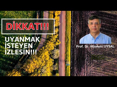 Uyanmak İsteyen İzlesin Prof. Dr. Hüseyin UYSAL