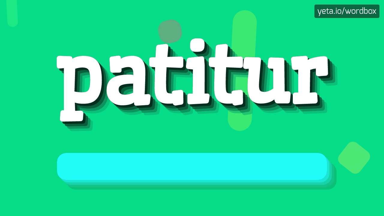 HOW TO PRONOUNCE PATITUR? - YouTube
