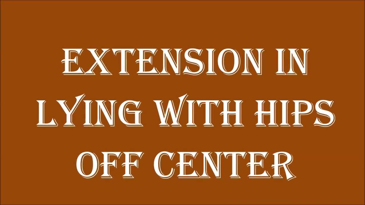 Extension In Lying With Hips Off Center - YouTube
