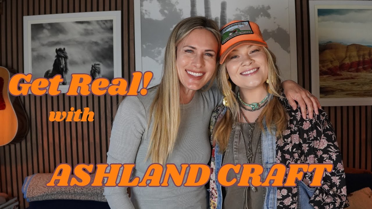 Get Real with Ashland Craft - YouTube