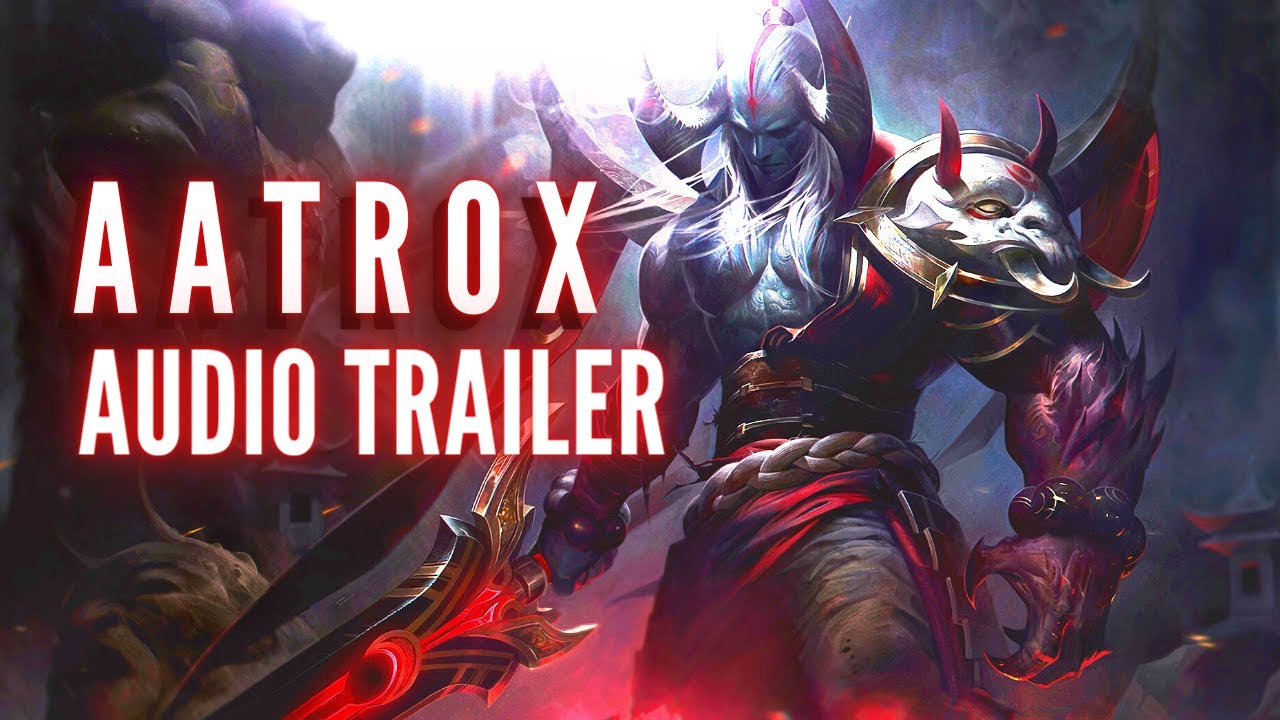 AUDIO TRAILER: AATROX, O DESTRUIDOR DE MUNDOS - Aatrox Edit | League Of ...