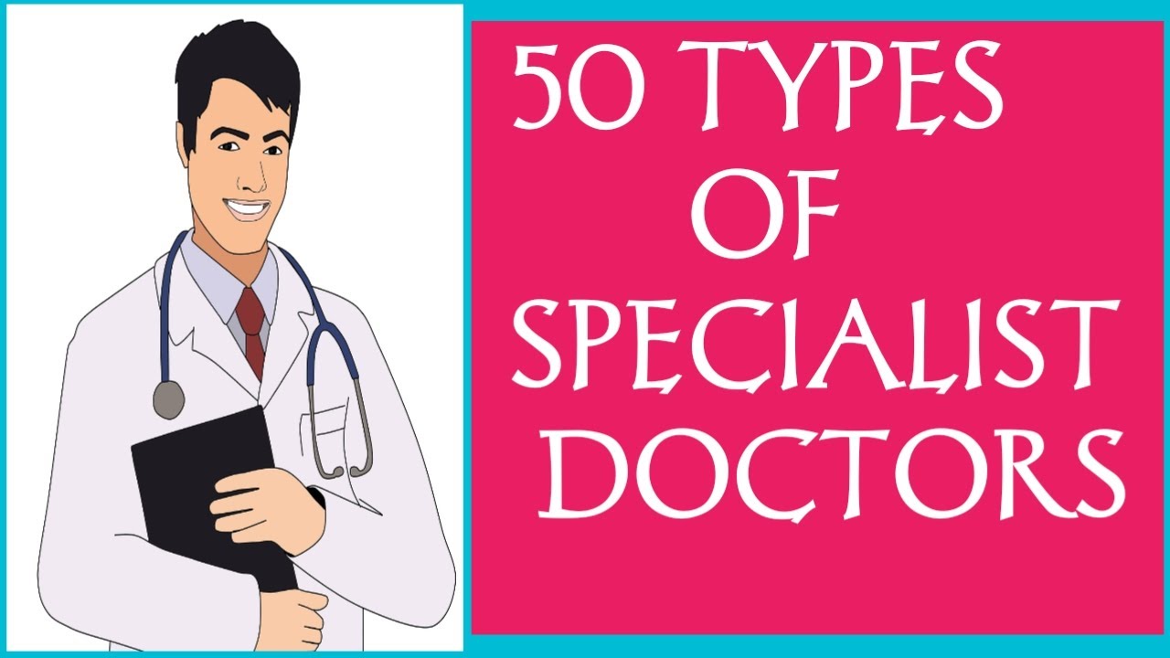 50 Types of Specialist Doctors / Types of Doctors / Kinds of Doctors ...