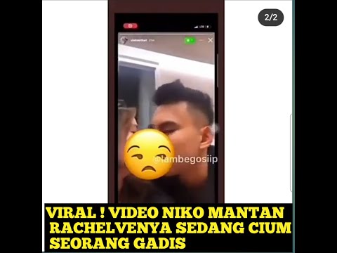 VIRAL ! VIDEO CIUMAN TERSEBAR NIKO MANTAN RACHELVENYA BERSAMA ZARA JKT48