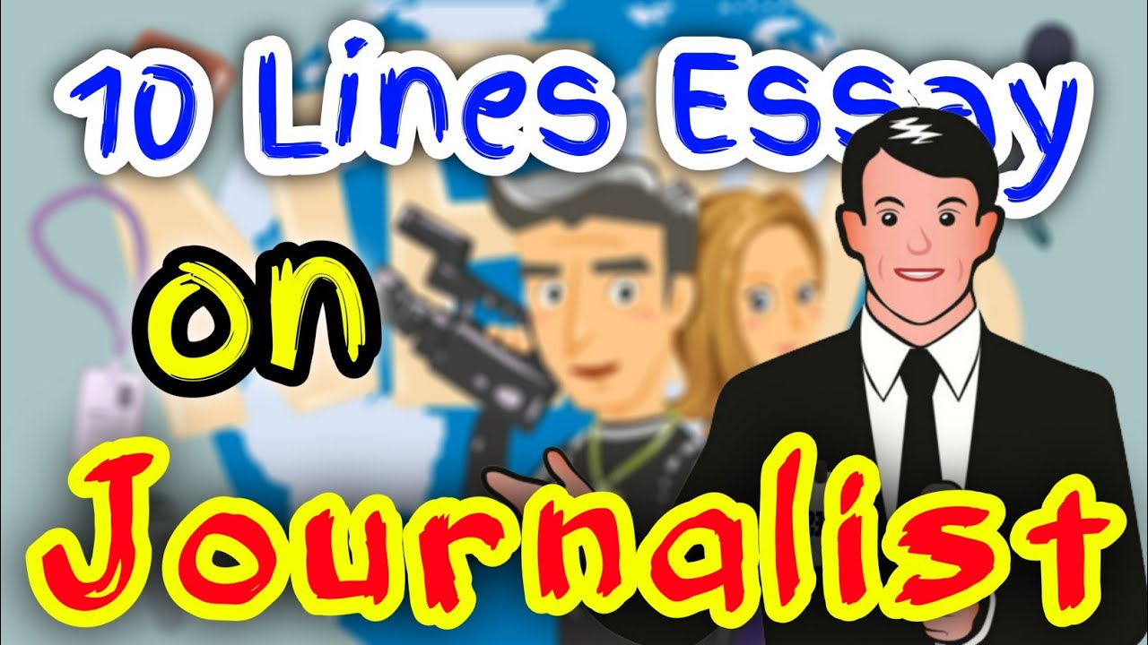 10 Lines Essay On Journalist || Essay On Journalism || Journalist - YouTube