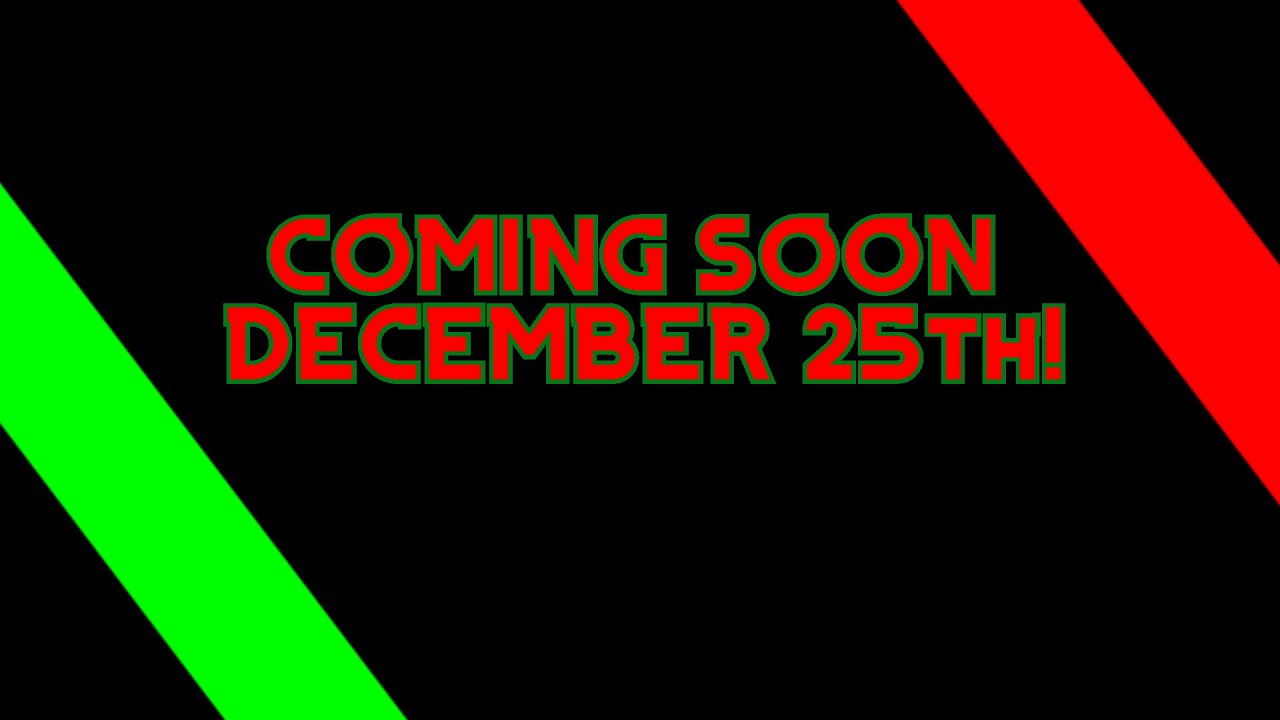 COMING SOON DECEMBER 25TH (CHRISTMAS) - YouTube