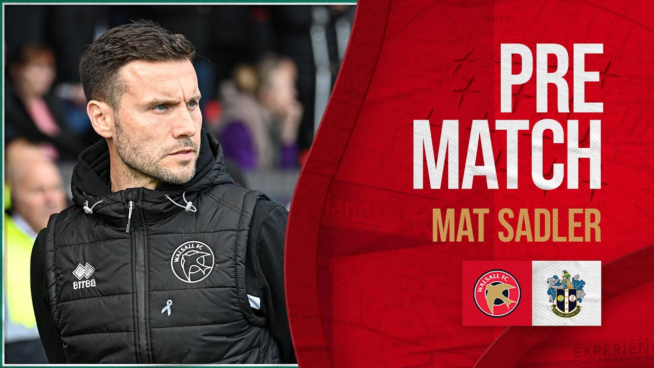 Pre-match: Head Coach Mat Sadler looks ahead to the visit of Sutton ...