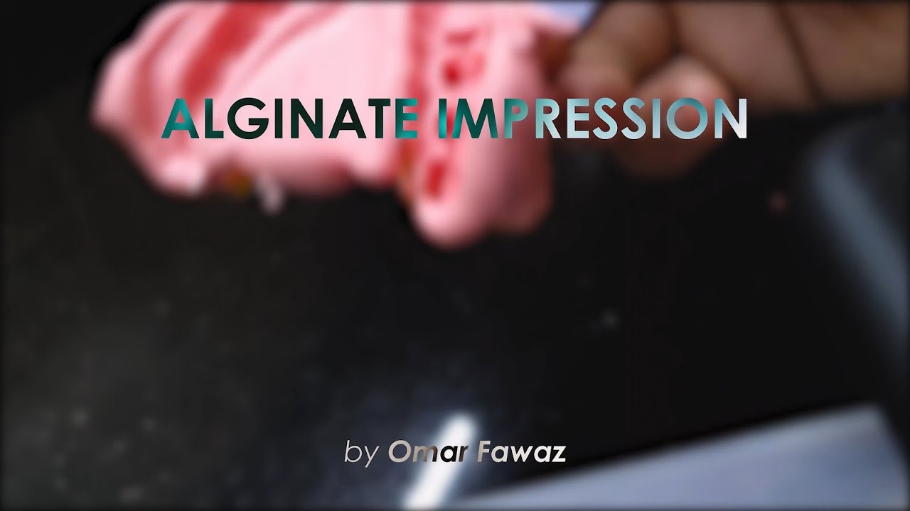 ALGINATE IMPRESSION - Omar Fawaz - YouTube