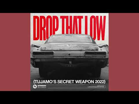 Tujamo - Drop That Low (Tujamo's Secret Weapon 2022) [Extended Mix] [FREE DOWNLOAD]