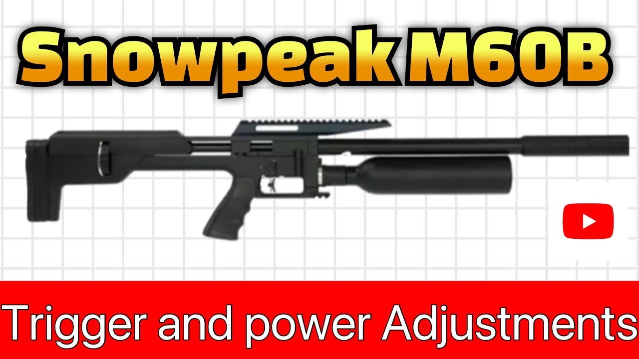Snowpeak M60b Trigger and power adjustments - YouTube