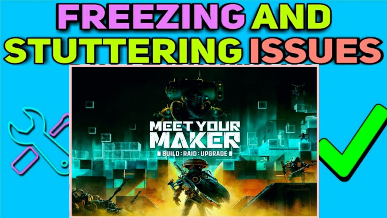 How To Fix Freezing and Stuttering issues in Meet Your Maker | Meet ...
