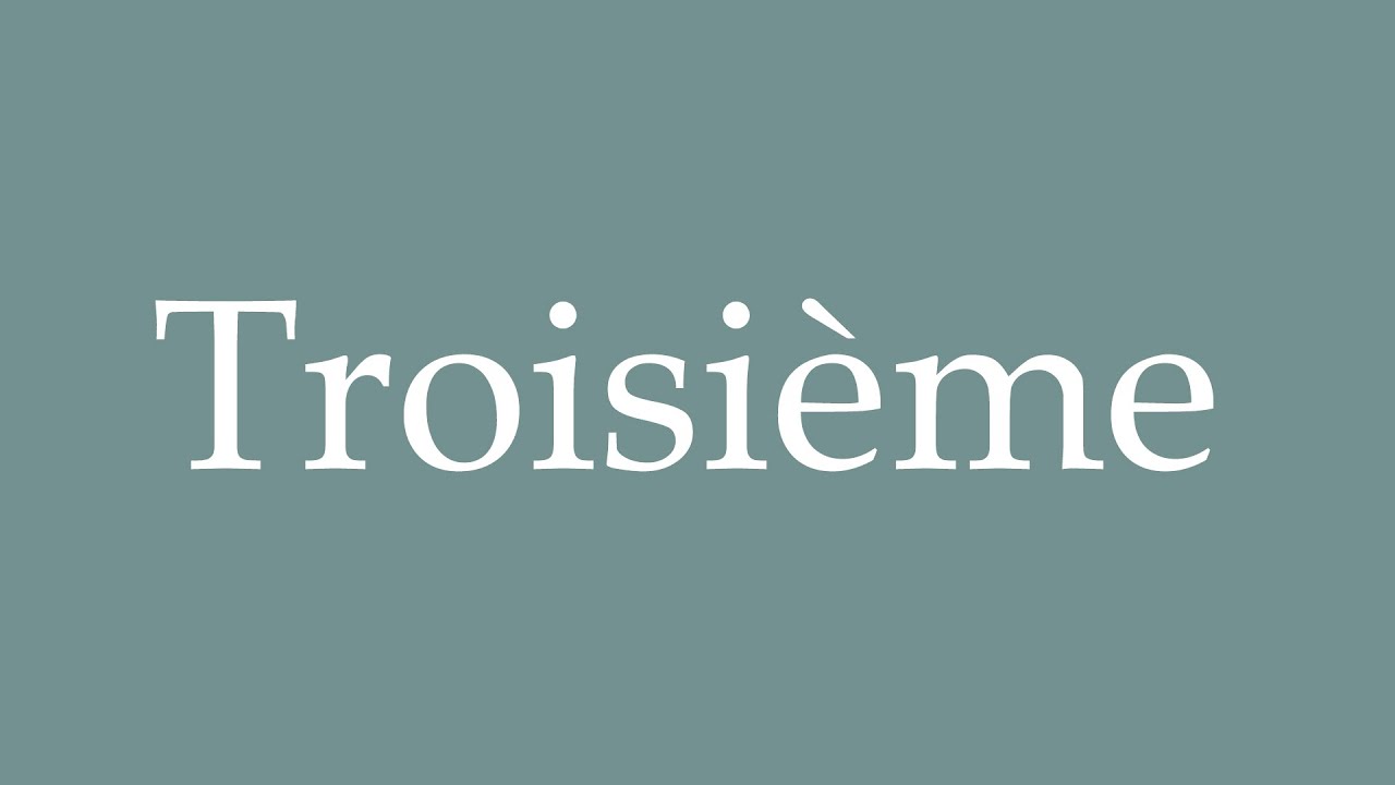 How to Pronounce ''Troisième'' Correctly in French - YouTube