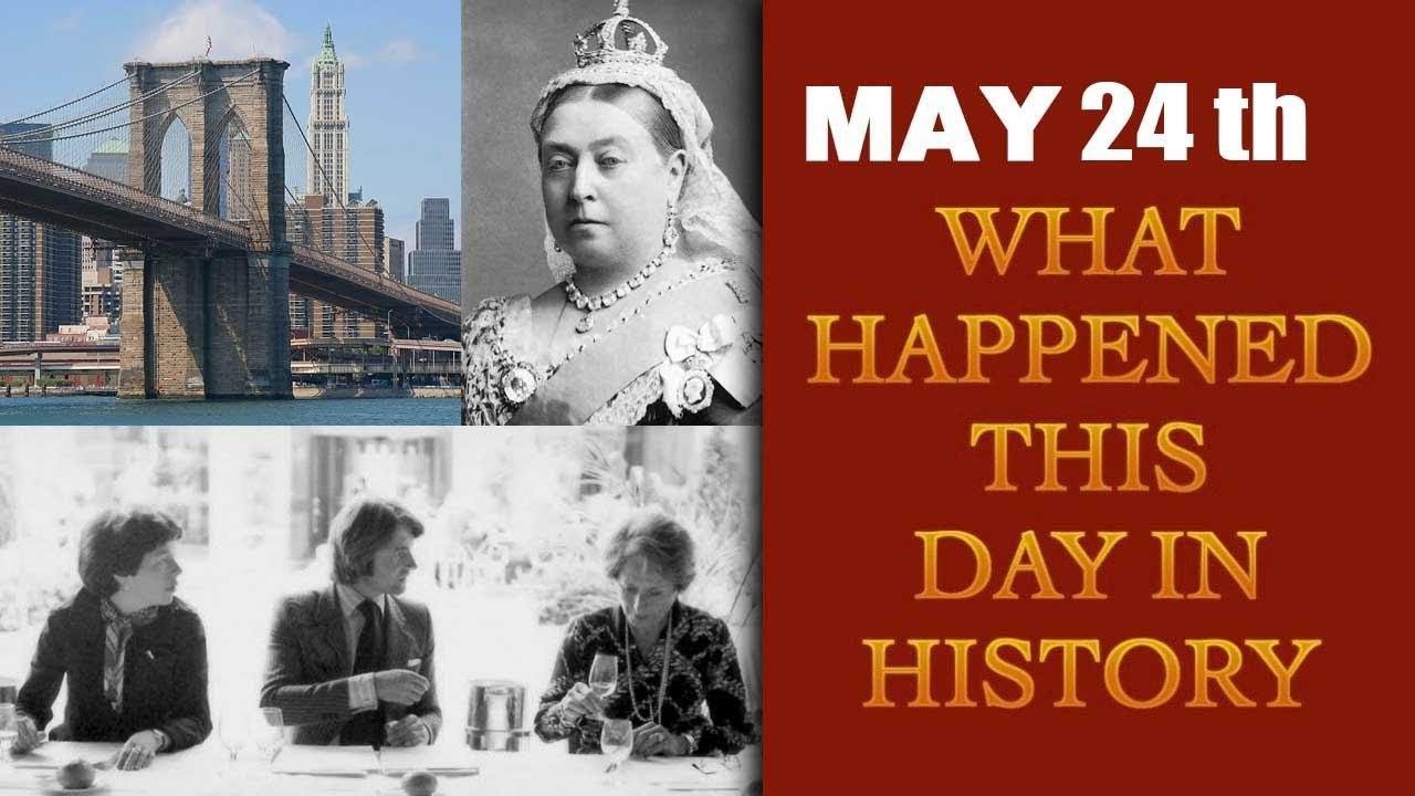 May 24th: Let's take a peek into history and find out what happened on ...