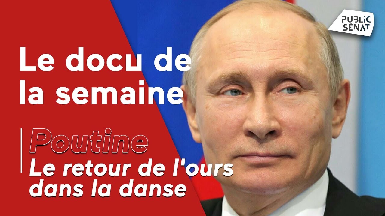 Le docu de la semaine : Poutine, le retour de l'ours dans la danse ...