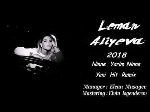 Leman Aliyeva Ninne Yarim Ninne  2018 remix  yep yeni  hit