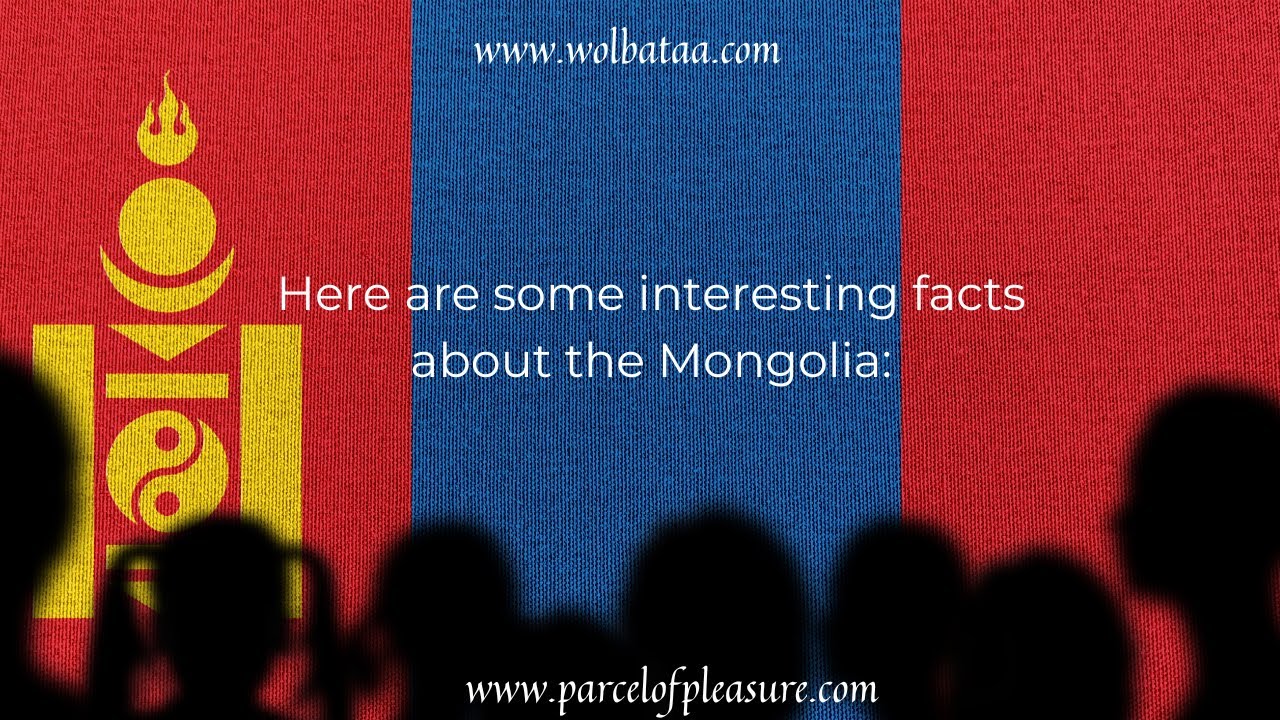 Here are some interesting facts about the Mongolia: - YouTube