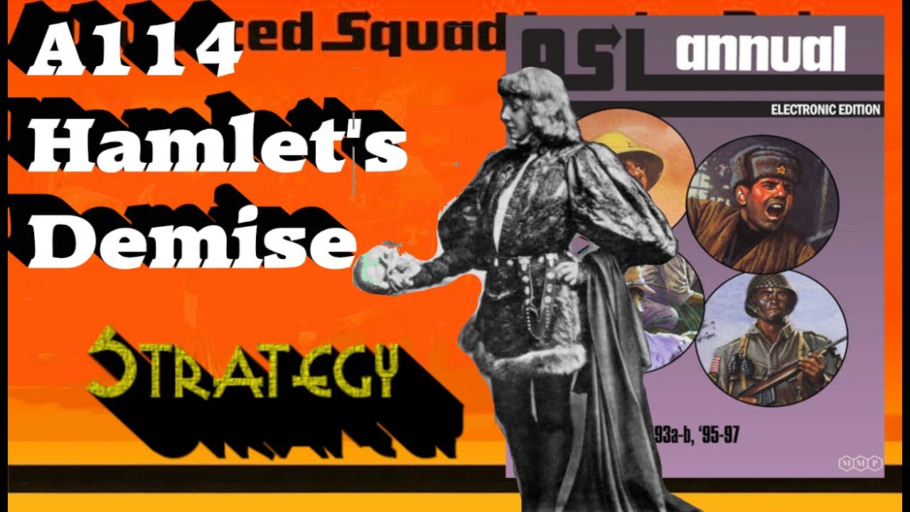 How to Save Hamlet: A114 An ASL Analysis/Strategy Discussion - YouTube