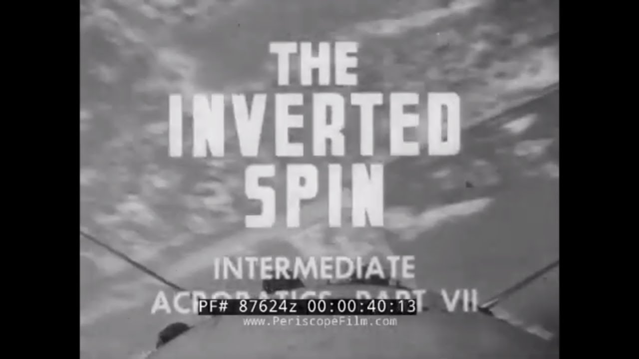 " THE INVERTED SPIN " WWII U.S. NAVY PILOT TRAINING FILM INDUCING SPIN ...