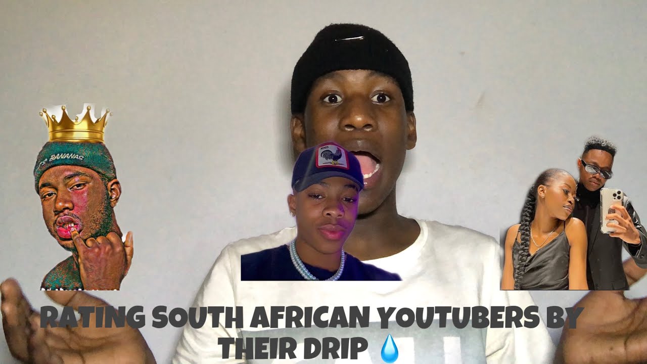 Rating South African YouTubers by their drip clothing 💧 - YouTube