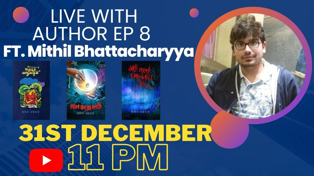 LIVE WITH AUTHOR EP 8 FT. Mithil Bhattacharyya - YouTube