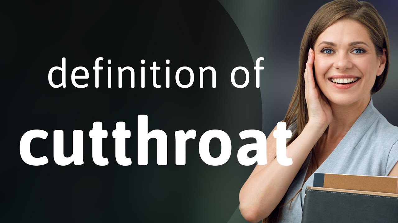 Cutthroat — meaning of CUTTHROAT - YouTube