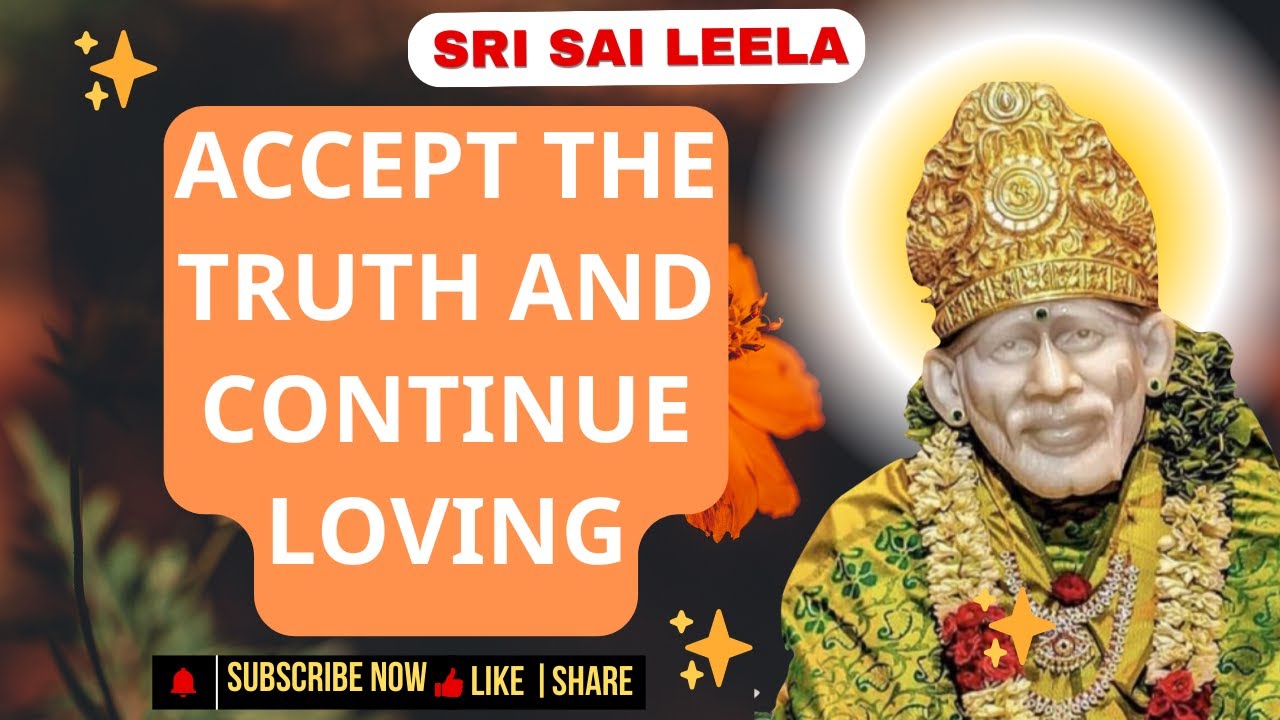 Sai Baba |Accept the Truth and Continue Loving | 27 | 01| 25l # ...