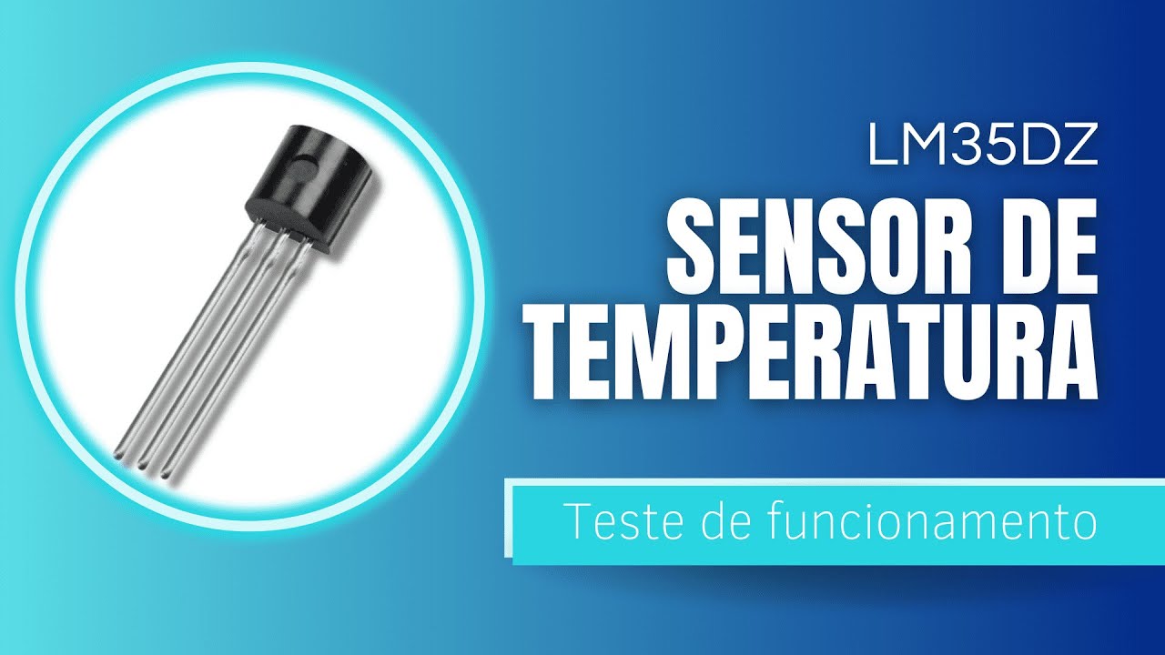 Teste de Funcionamento do Sensor de temperatura LM35DZ - YouTube