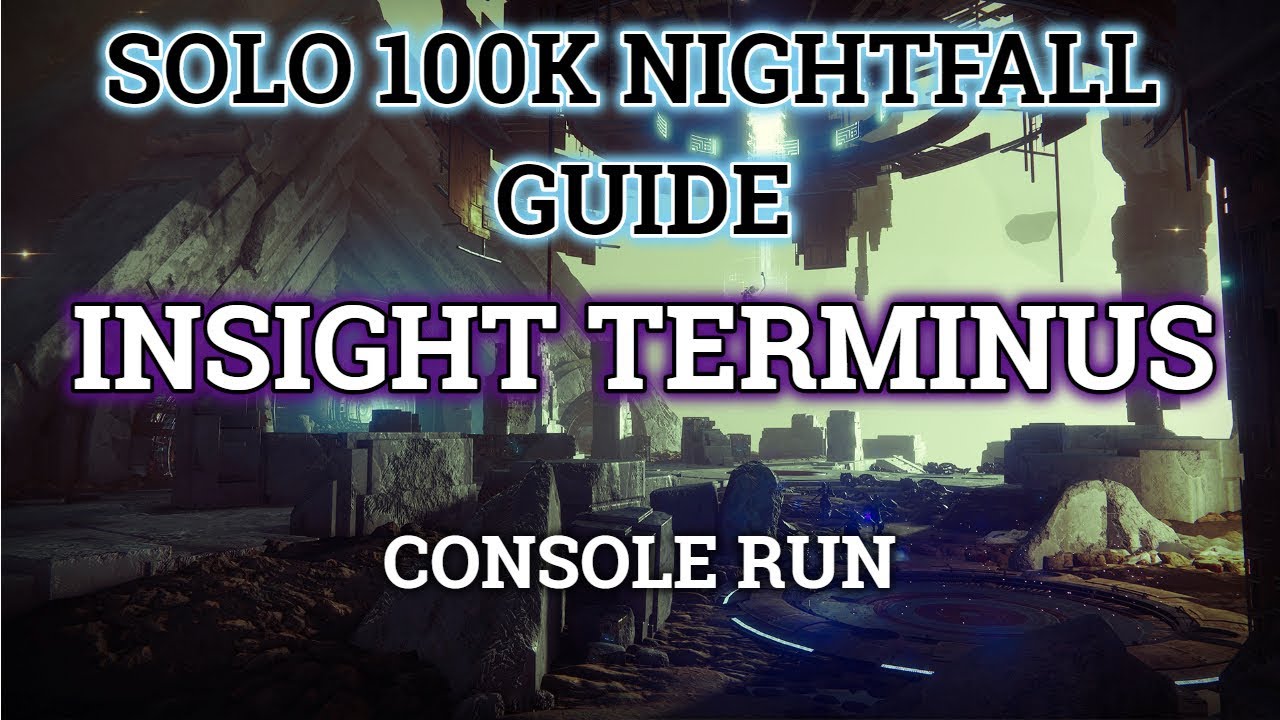 Destiny 2 Solo 100K 950 Nightfall Guide: Insight Terminus - console run ...