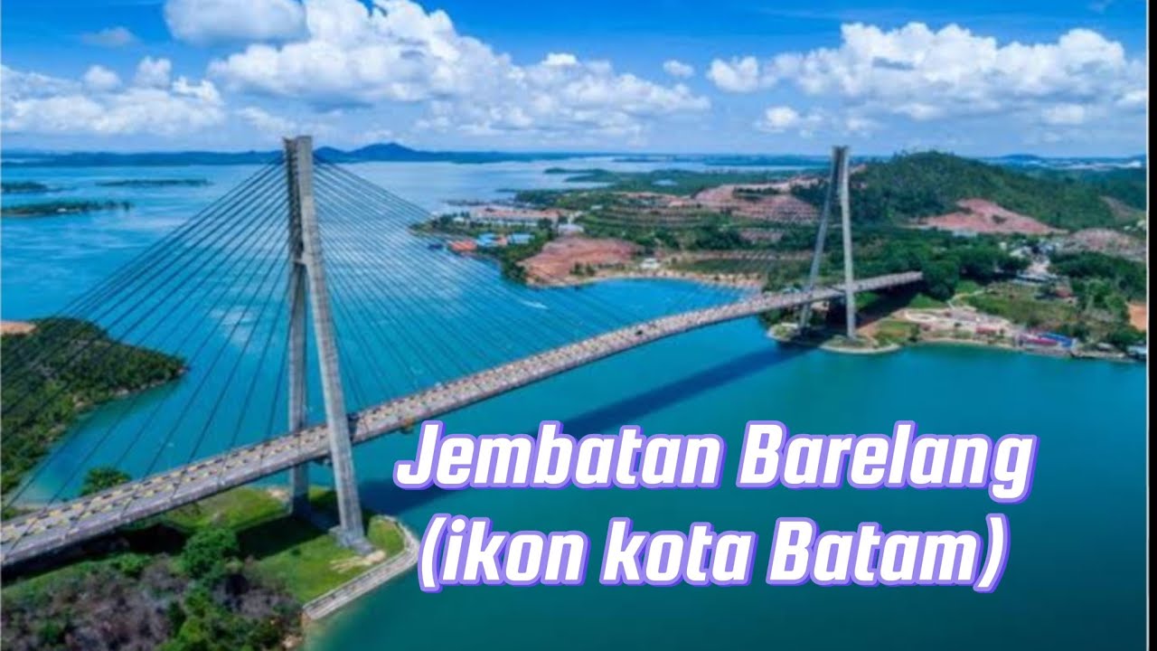 Jembatan Barelang, ikon kota Batam - YouTube