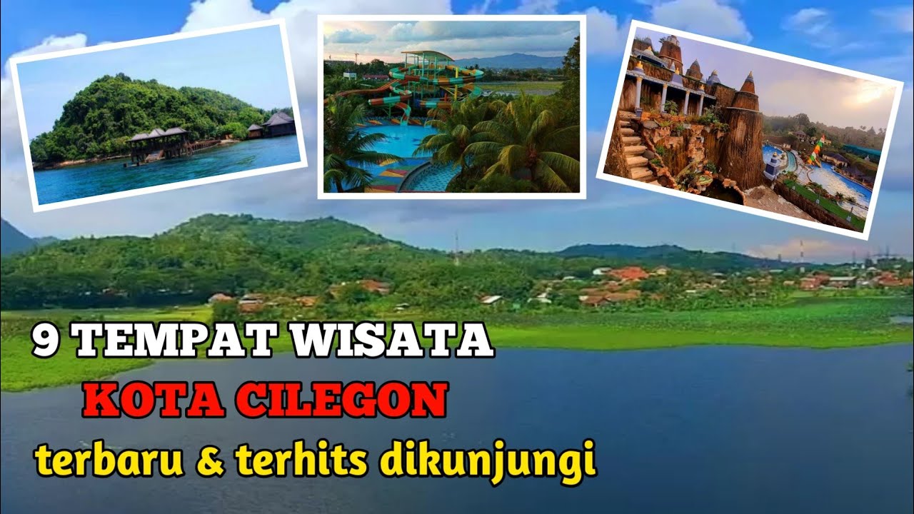 9 TEMPAT WISATA CILEGON TERBARU & TERHITS DIKUNJUNGI - YouTube