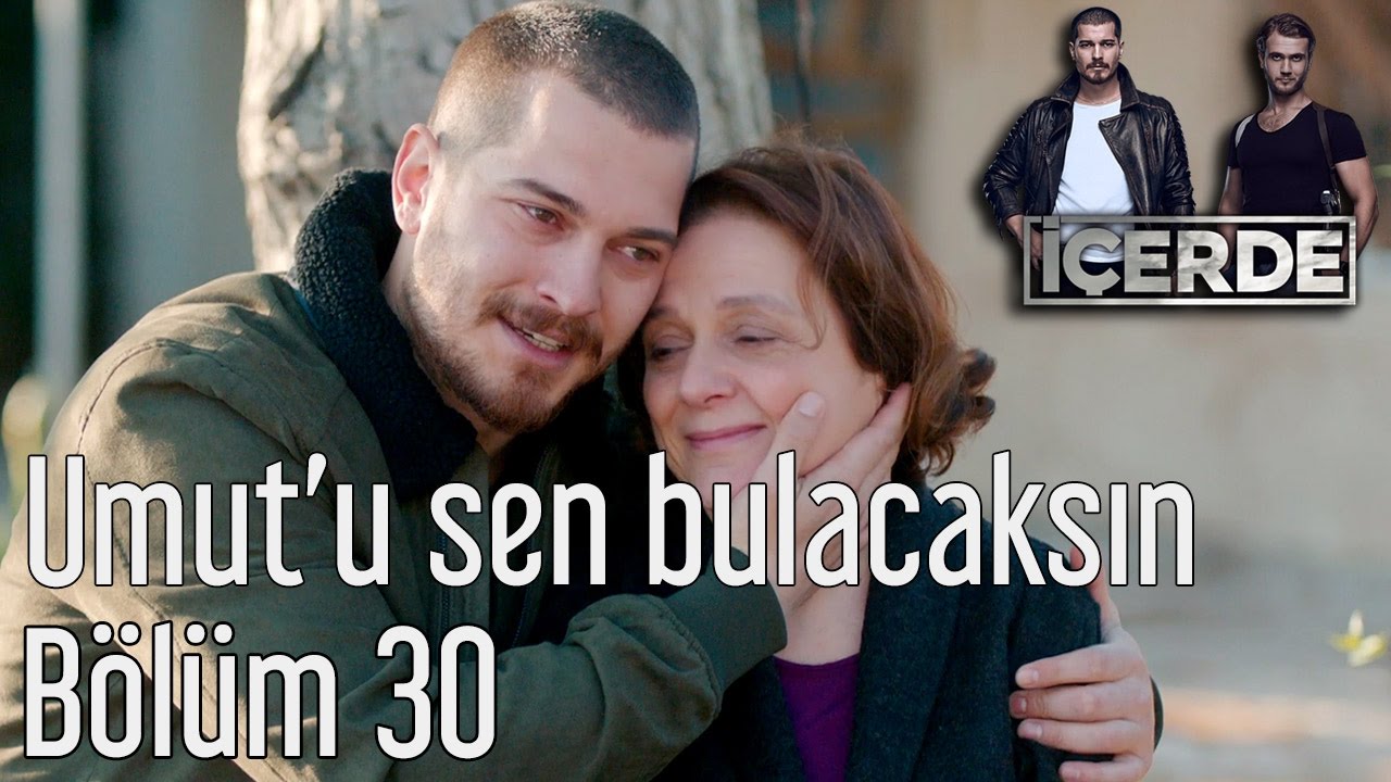 İçerde 30. Bölüm - Umut'u Sen Bulacaksın - YouTube