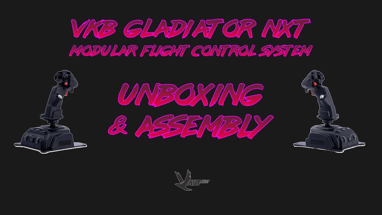 VKB Gladiator NXT - Unboxing & Assembly - YouTube