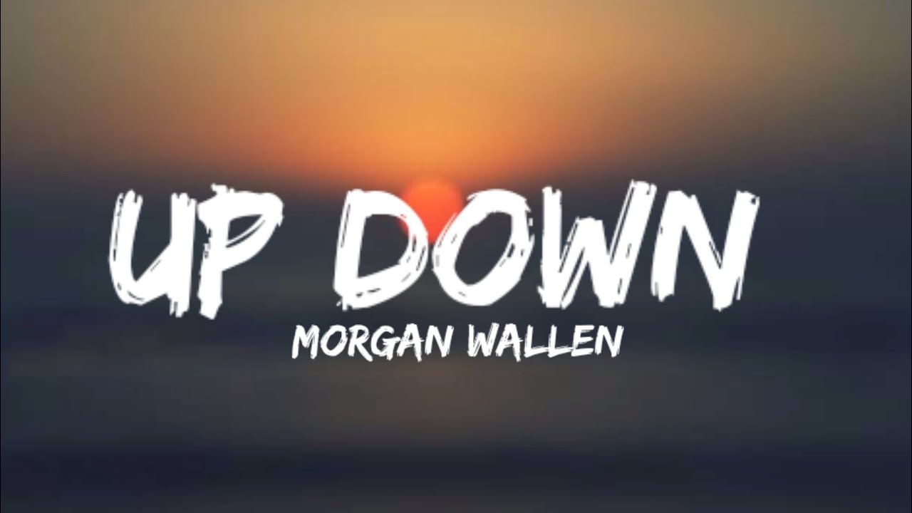 Morgan Wallen - Up Down (ʟyʀɪᴄꜱ) - YouTube
